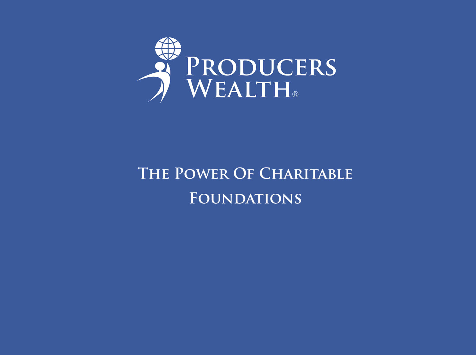 The Power Of Charitable Foundations - Producers Wealth