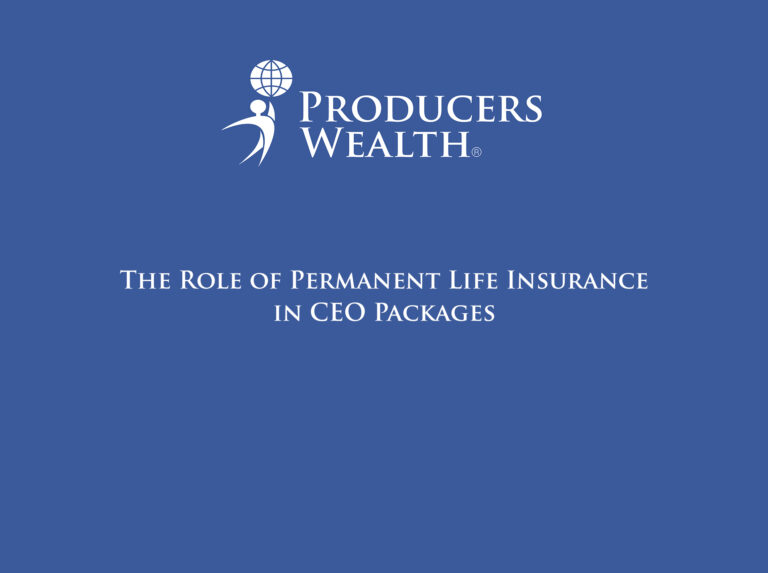 The Role of Permanent Life Insurance in CEO Packages - Producers Wealth
